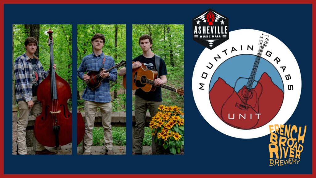 Asheville Music Hall Presents: Mountain Grass Unit - French Broad River ...